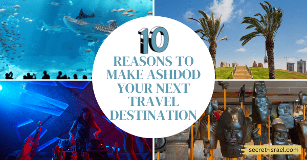 10 Reasons to Make Ashdod Your Next Travel Destination - Secret Israel