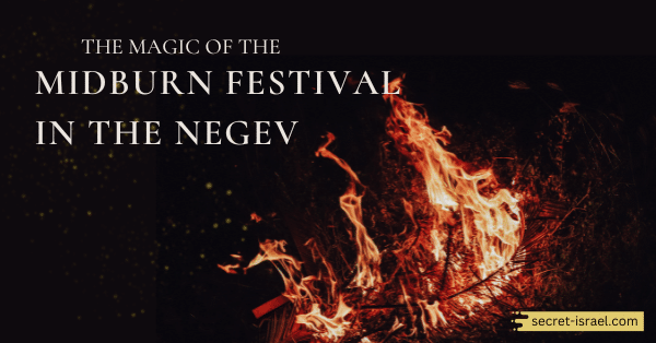 The Magic of the Midburn Festival in the Negev - Secret Israel